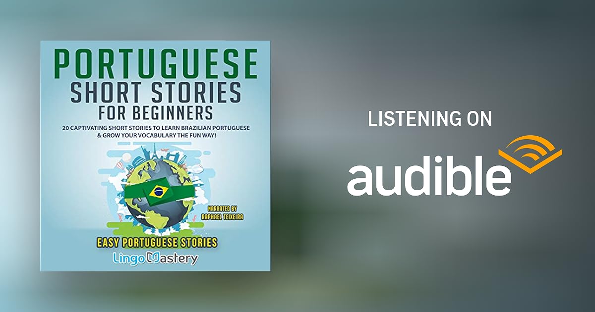 Portuguese Short Stories For Beginners 20 Captivating Short Stories To portuguese-short-stories-for-beginners-20-captivating-short-stories-to